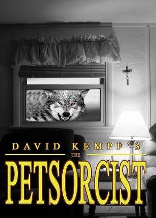 The Petsorcist by David Kempf | Goodreads