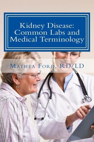 Kidney Disease Common Labs And Medical Terminology: The Patients ...