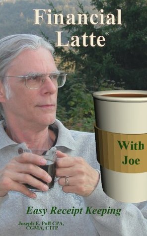 Easy Receipt Keeping (Financial Latte Book 4) by Joseph E. Poff | Goodreads