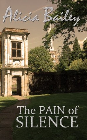 The Pain of Silence by Alicia Bailey | Goodreads