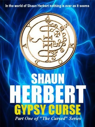 Gypsy Curse (The Cursed Book 1) by Shaun Herbert | Goodreads