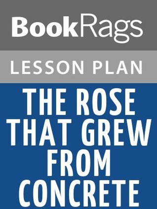 Lesson Plan The Rose That Grew from Concrete by Tupac Shakur by ...