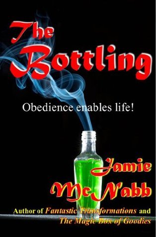 THE BOTTLING: A HIGH FANTASY SHORT STORY by Jamie McNabb | Goodreads