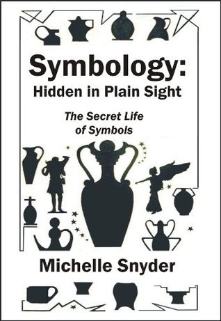 Symbology: Hidden in Plain Sight: The Secret Life of Symbols by ...
