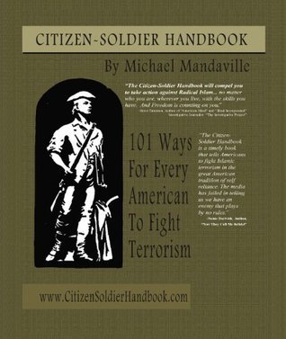 Citizen-Soldier Handbook: 101 Ways For Every American To Fight ...