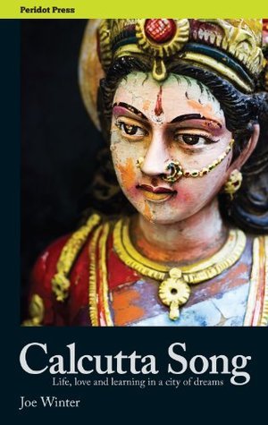 Calcutta Song by Joe Winter | Goodreads