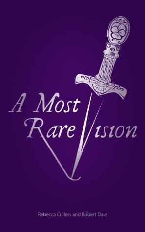 A Most Rare Vision by Robert Dale | Goodreads