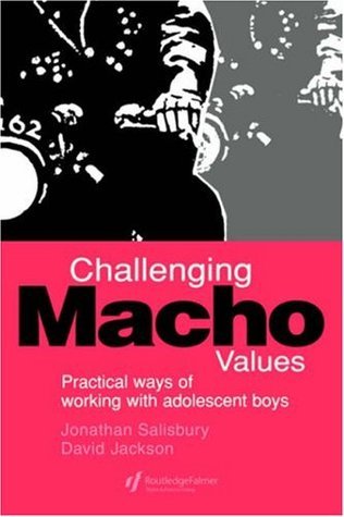 Challenging Macho Values: Ways of Working with Adolescent Boys in ...