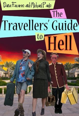 The Travellers' Guide To Hell by Dana Facaros | Goodreads