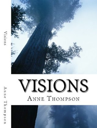 Visions by Anne Thompson | Goodreads