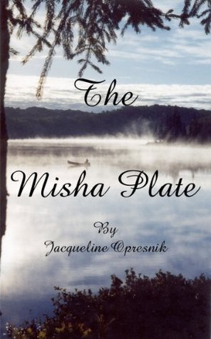 The Misha Plate by Jacqueline Opresnik | Goodreads