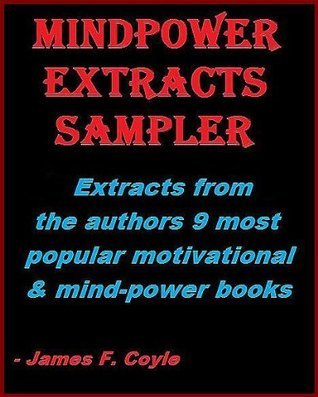 MINDPOWER EXTRACTS SAMPLER: Extracts from the authors 9 most popular ...