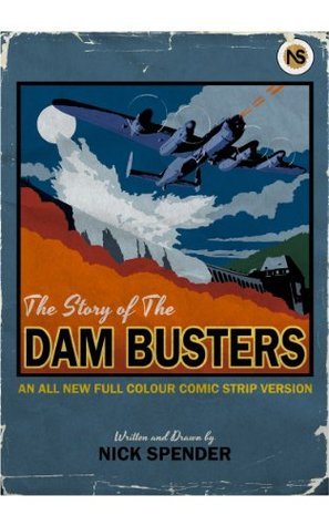 The Story of The Dambusters: An all new full colour comic strip version ...
