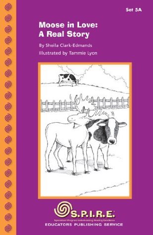 S.P.I.R.E. Decodable Readers, Set 5A: Moose in Love: A Real Story by ...