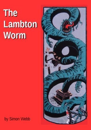 The Lambton Worm by Simon Webb | Goodreads