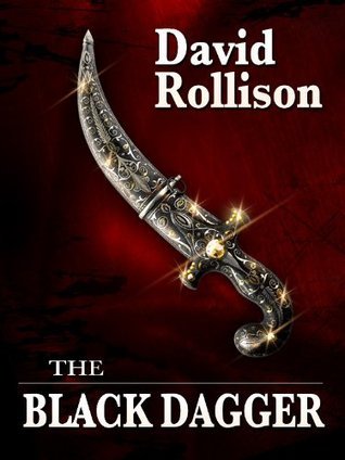 The Black Dagger by David Rollison | Goodreads