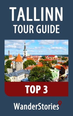 Tallinn Tour Guide Top 3 - a travel guide and tour as with the best ...