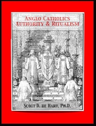 Anglo Catholics, Authority, and Ritualism in Victorian England by Scott ...