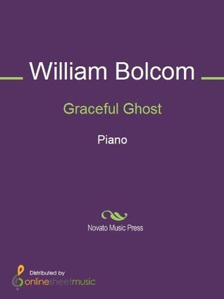 Graceful Ghost by William Bolcom | Goodreads