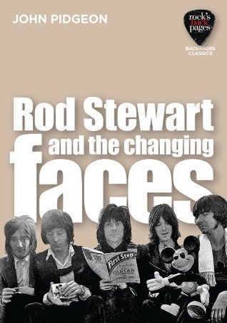 Rod Stewart and the changing Faces by John Pidgeon | Goodreads