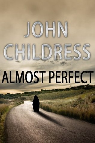 Almost Perfect by John Childress | Goodreads