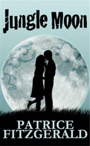 Jungle Moon by Patrice Fitzgerald | Goodreads