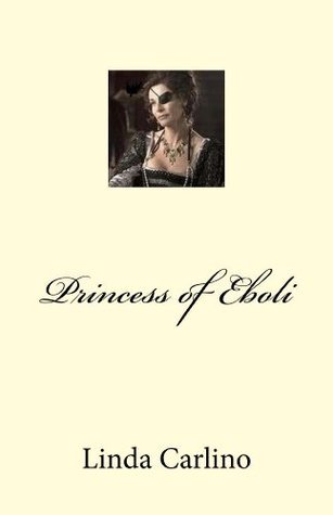 Princess of Eboli by Linda Carlino | Goodreads