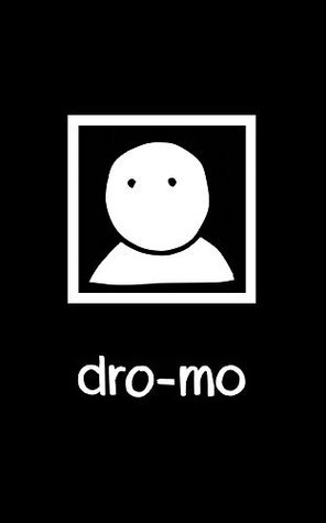dro-mo by dro-mo-er | Goodreads