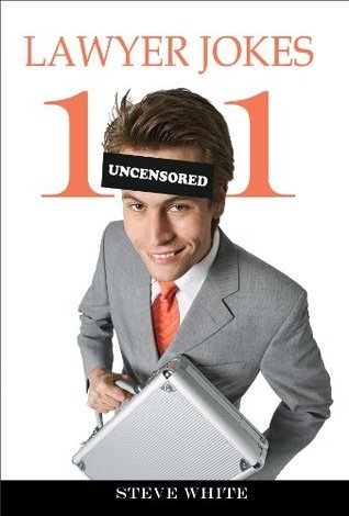 101 Lawyer Jokes: Dirty Jokes about Lawyers, Asinine Attorneys, Jokes ...