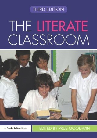 The Literate Classroom (David Fulton Books) by Prue Goodwin | Goodreads