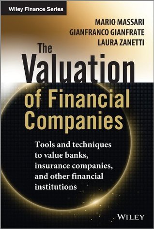 The Valuation of Financial Companies: Tools and Techniques to Measure ...