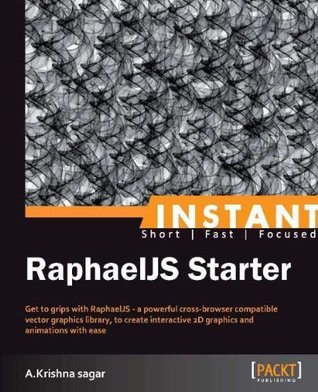 Instant RaphaelJS Starter by A. Krishna Sagar | Goodreads