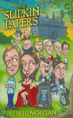 The Slipkin Papers by Paul Morgan | Goodreads