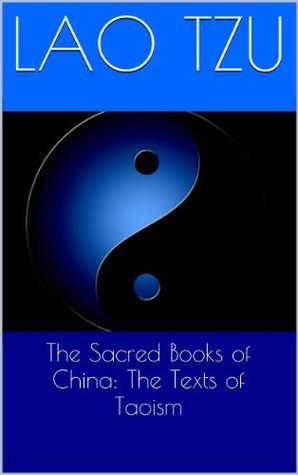 The Sacred Books of China: The Texts of Taoism by F. Max Müller | Goodreads
