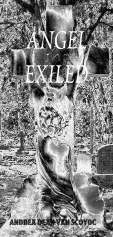 Angel Exiled by Andrea Dean Van Scoyoc | Goodreads