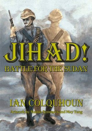 Jihad! Battle for The Sudan by Ian Colquhoun | Goodreads