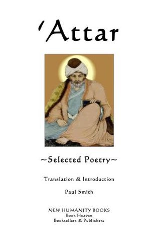 'Attar: Selected Poetry by Attar of Nishapur | Goodreads