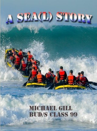 A SEAL STORY by Michael Gill | Goodreads