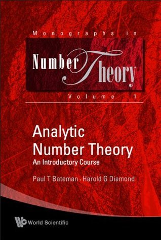 Analytic Number Theory: An Introductory Course by Paul T. Bateman ...