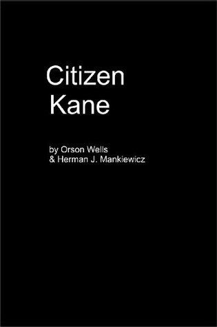 Citizen Kane by Herman J. Mankiewicz | Goodreads