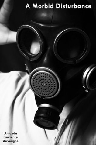 A Morbid Disturbance by Amanda Lawrence Auverigne | Goodreads