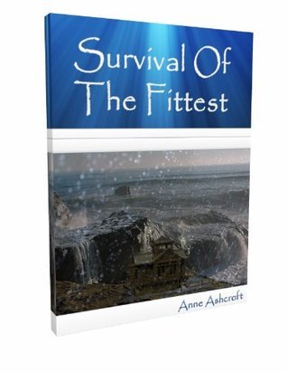 Survival Of The Fittest by Anne Ashcroft | Goodreads