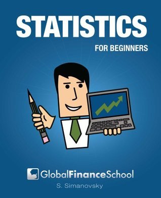 Statistics for Beginners: Make Sense of Basic Concepts and Methods of ...
