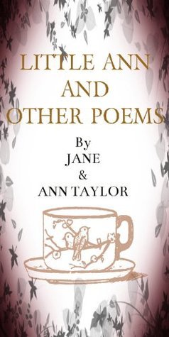 Little Ann and Other Poems by Jane Taylor | Goodreads