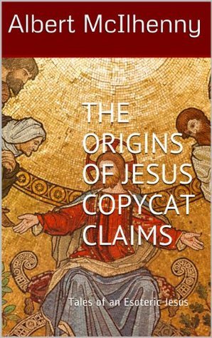 Origins of Jesus Mythicism: Confused Esoterica and Angry Polemic by ...