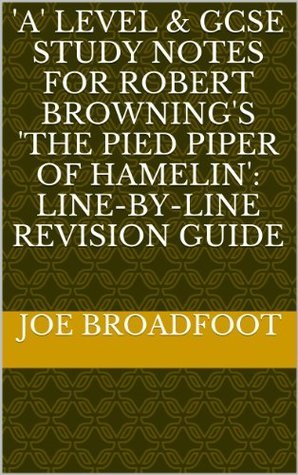 'A' LEVEL & GCSE STUDY NOTES FOR ROBERT BROWNING'S 'THE PIED PIPER OF ...