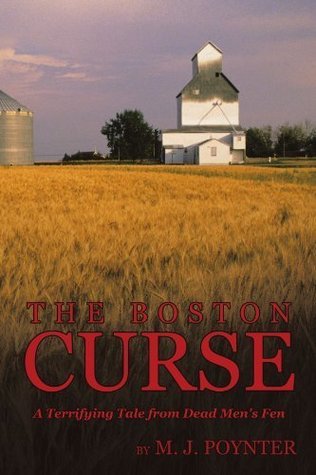 The Boston Curse: A Terrifying Tale from Dead Men's Fen by M.J. Poynter ...