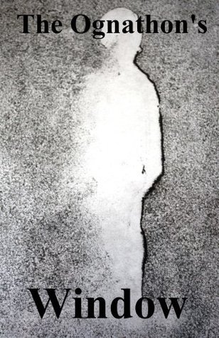 The Ognathon's Window by Elliot Robson | Goodreads