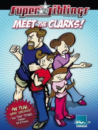 Super Siblings "Meet the Clarks" by Patrick Scullin | Goodreads