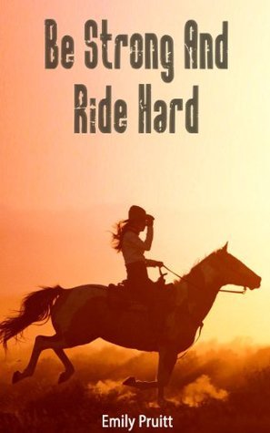Be Strong And Ride Hard (Sarah Tanner Book 2) by Emily Pruitt | Goodreads